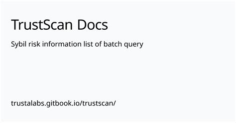 Sybil Risk Information List Of Batch Query TrustScan Docs