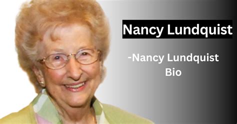 Nancy Lundquist A Comprehensive Biography Wisdomised