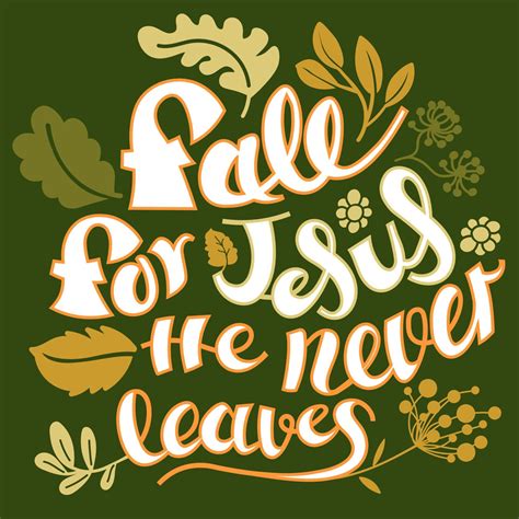 Fall For Jesus He Never Leaves On Green Background 13722528 Vector Art