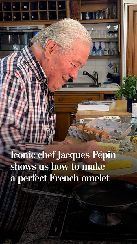 Chef Jacques Pépin Shows Us How To Make A French Omelet