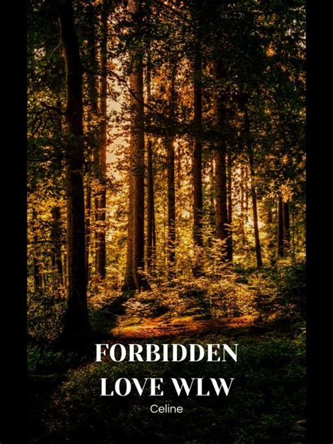 Forbidden Love Wlw Celine0211 Webnovel