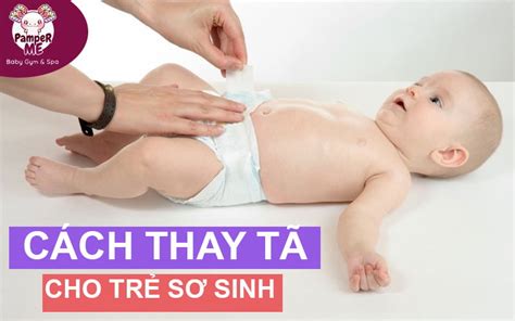 Cách Thay Tã Cho Trẻ Sơ Sinh Nhanh Chóng đúng Chuẩn Pamperme