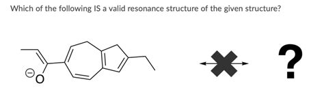 Solved Which Of The Following Is A Valid Resonance Structure Of The