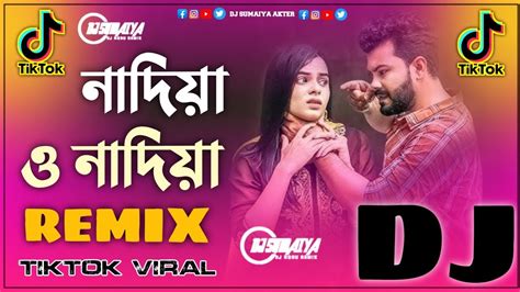 O Nadiya Nadiya Dj Dj Trance Remix Dj Sumaiya Akter Dance Remix