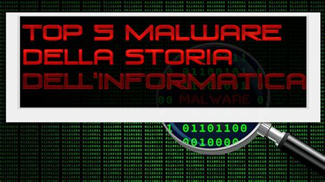 Top 5 I 5 Malware Più Pericolosi Della Storia Dellinformatica