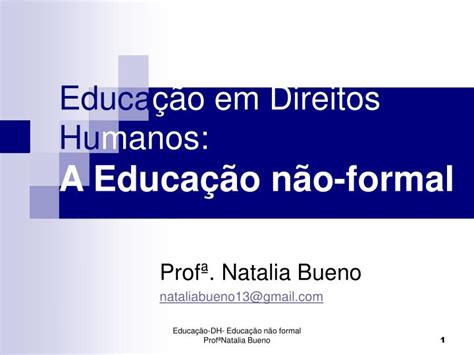 PPT Educa ção em Direitos Hu manos A Educação não formal PowerPoint
