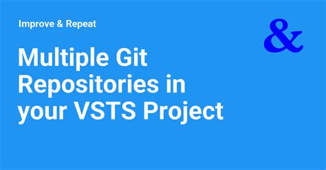 Multiple Git Repositories In Your Vsts Project Improve And Repeat