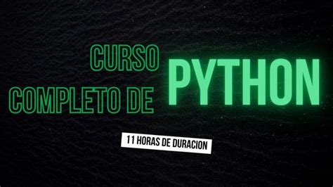 💻📈curso De Python De 11 Horas De Duración Gratis Y En Español 🤯 No Dejo De Sorprenderme De