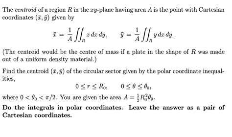 The Centroid Of A Region R In The Xy Plane Having Area A Is The Point With Cartesian Coordinates