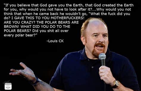 Louis Ck Quotes About Life Quotesgram