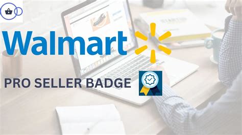 What Is The Walmart Pro Seller Badge And How To Get It Updated