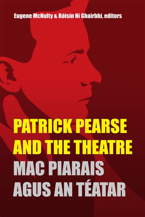 New Publication Patrick Pearse And The Theatremac Piarais Agus An Téatar International