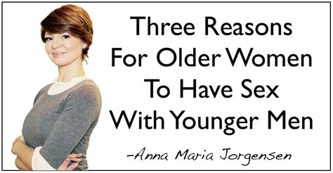 Reasons Older Women Should Have Sex With Younger Men Franktalkscom