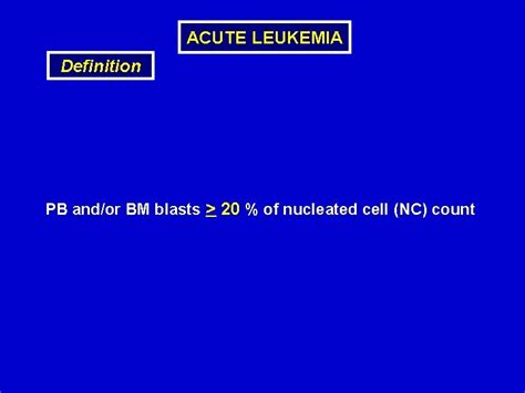 Acute Leukemia Definition Pb Andor Bm Blasts 20