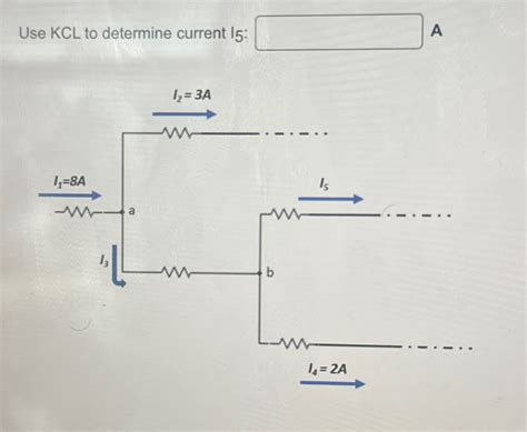 Solved Use KCL To Determine Current I5 A Chegg Com