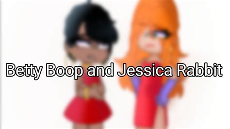 Meme Betty Boop And Jessica Rabbit Gacha Life Gacha Nox Youtube