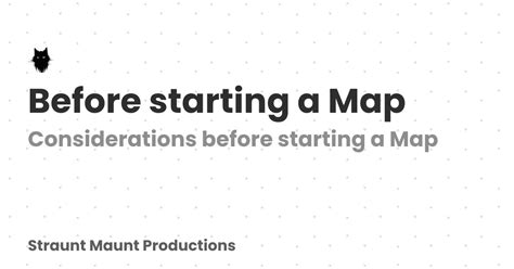 Before Starting A Map Documentation