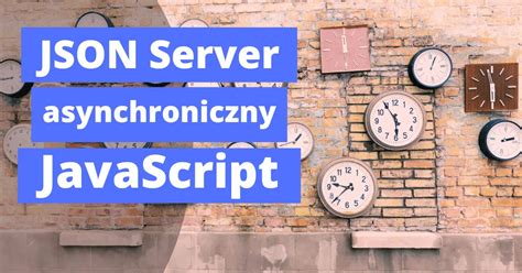 Json Server Lokalny Serwer Api W Formacie Json