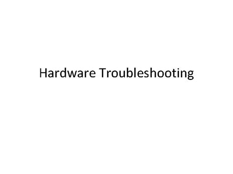 Hardware Troubleshooting Definition Hardware Troubleshooting Is The Process