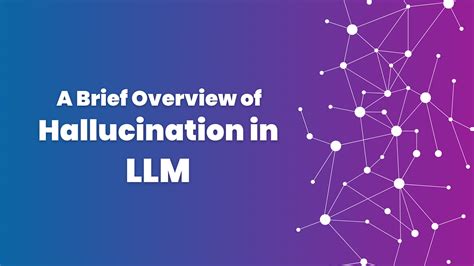 A Brief Overview Of Hallucination In Llm By Nut Chukamphaeng Scb