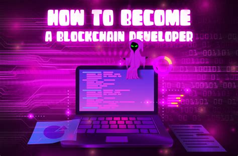 The All In One Guide To How To Become A Blockchain Developer