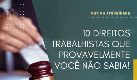 10 Direitos Trabalhistas Que Provavelmente Você Não Sabia