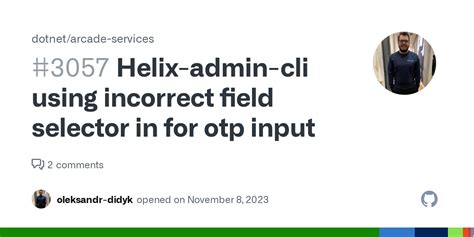 Helix Admin Cli Using Incorrect Field Selector In For Otp Input · Issue