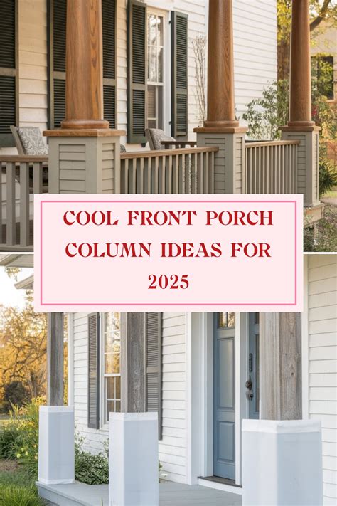 Cool Front Porch Column Ideas For 2025 Porch Columns And Railings