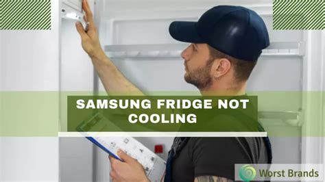 Samsung Refrigerator Not Cooling 10 Easy Diy Tips Worst Brands