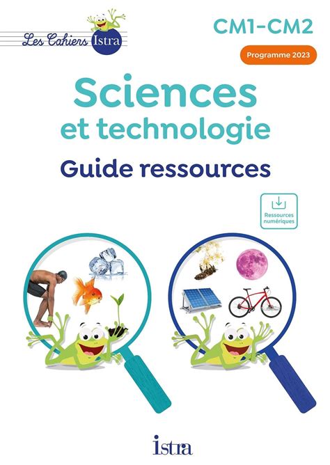 Les Cahiers Istra Sciences Et Technologie Cm1 Cm2 Guide Ressources