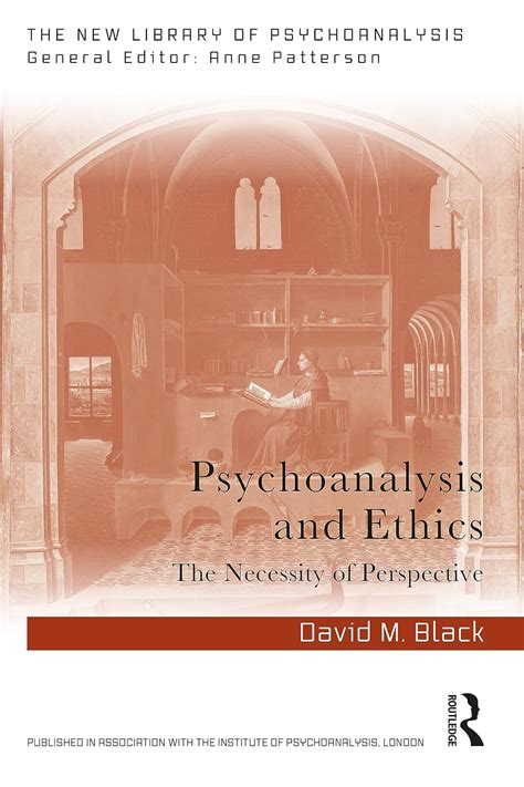 Psychoanalysis And Ethics The New Library Of