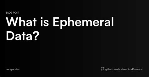 What Is Ephemeral Data