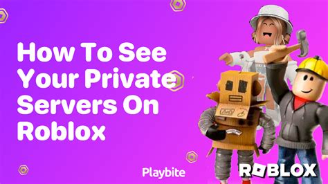 How To View Your Private Servers On Roblox Playbite