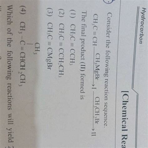 Hydrocarbon [Chemical Rea Consider the following reaction sequence. CH3 C..