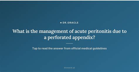 What Is The Management Of Acute Peritonitis Due To A Perforated Appendix