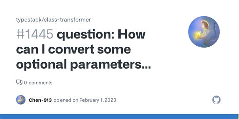 Question How Can I Convert Some Optional Parameters Defined In The Model Without Excluding The