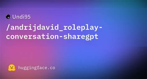 Undi95andrijdavidroleplay Conversation Sharegpt · Datasets At Hugging