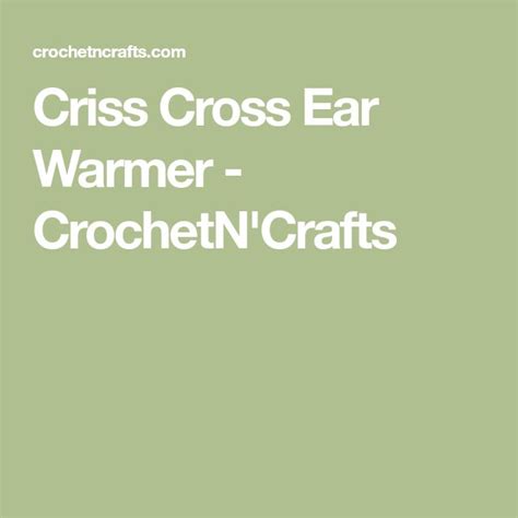 Crochet Ear Warmer Pattern Criss Cross Crochetncrafts Ear Warmers