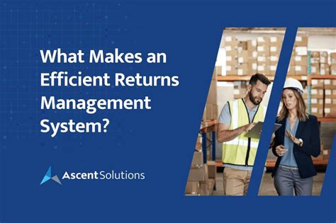 What Makes An Efficient Returns Management System Ascent Erp