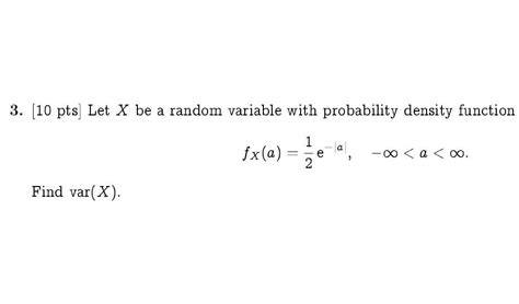 Solved 3 10pts Let X Be A Random Variable With
