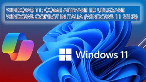 Windows 11 Come Attivare Ed Utilizzare Windows Copilot In Italia