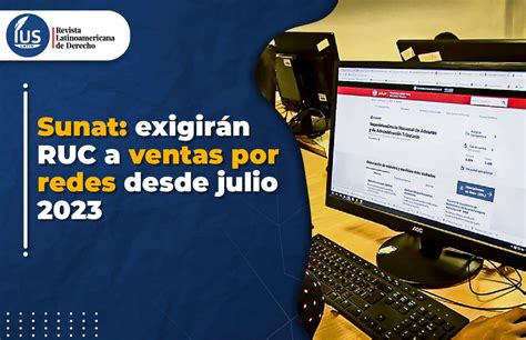 Sunat Exigirán Ruc A Ventas Por Redes Desde Julio 2023 Ius Latin