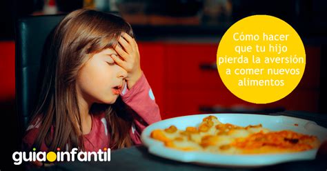Por qué los niños temen probar cosas nuevas al comer