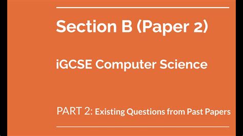 igcse computer science 0478 exam paper 2 section b part2 youtube