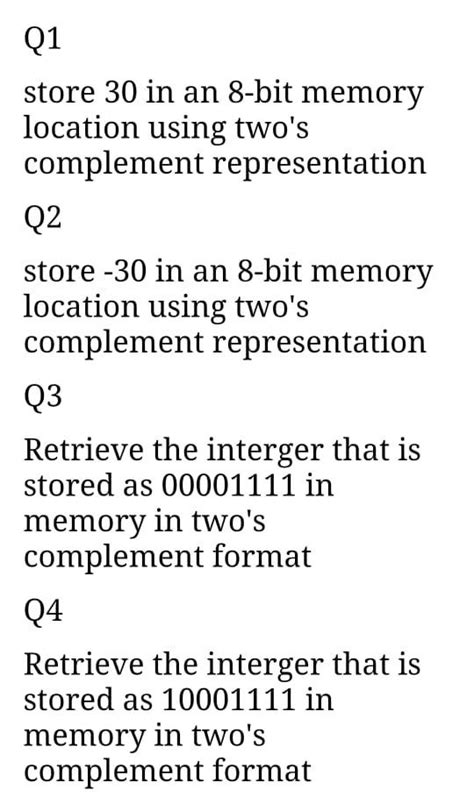 Solved Q1 Store 30 In An 8 Bit Memory Location Using Twos