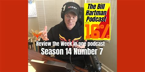 The Bill Hartman Podcast For The 16 Season 14 Number 7 Bill Hartman