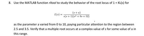 Solved Use The Matlab Function Rltool To Study The Chegg
