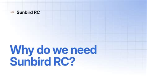 Why Do We Need Sunbird RC Sunbird RC