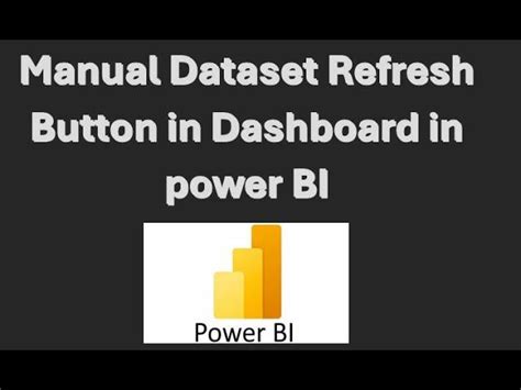 Power Bi Manual Dataset Refresh Button A Quick Guide Jatin Chopra