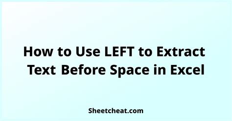 How To Use Left To Extract Text Before Space In Excel